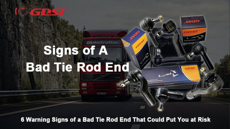 6 Warning Signs of a Bad Tie Rod End That Could Put You at Risk